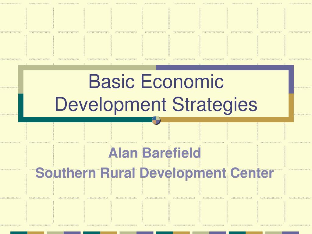 PPT - Basic Economic Development Strategies PowerPoint Presentation ...