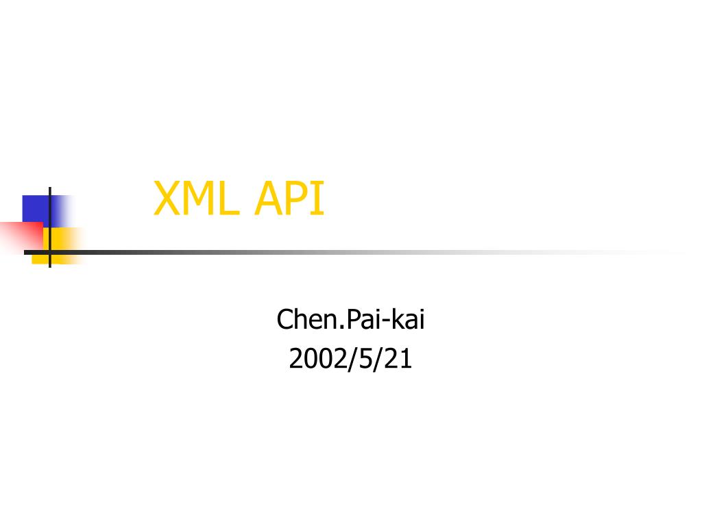 PPT - XML API PowerPoint Presentation, free download - ID:5163906