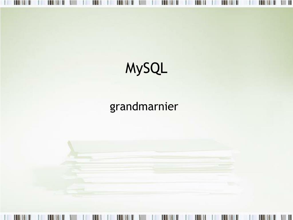 PPT - MySQL PowerPoint Presentation, free download - ID:5164834