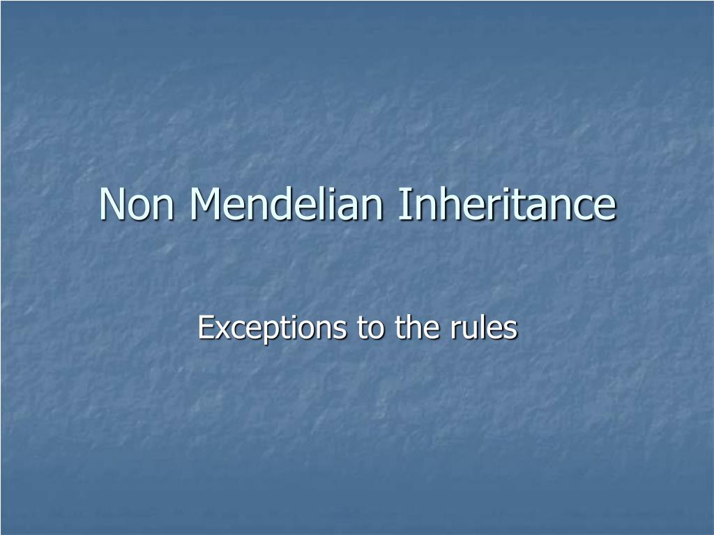 PPT - Non Mendelian Inheritance PowerPoint Presentation, free download ...