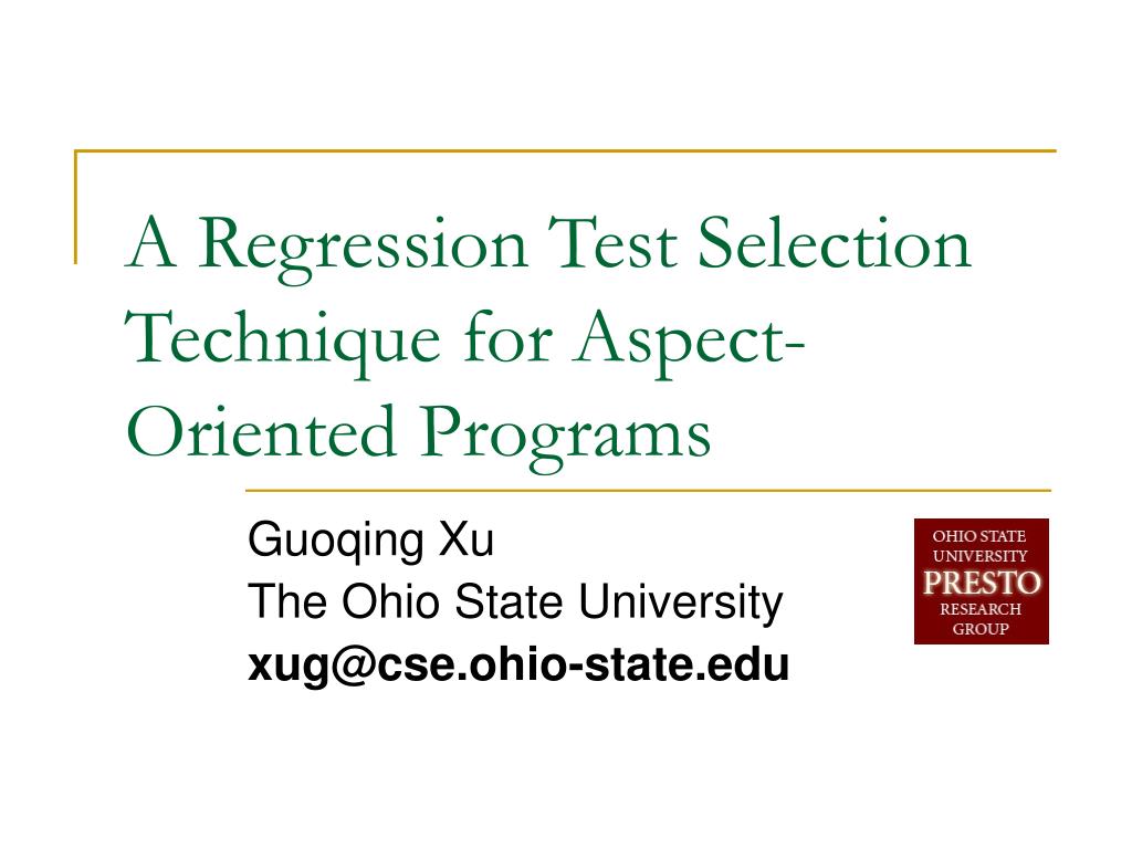 PPT - Regression Test Selection Technique for Aspect-Oriented Programs ...
