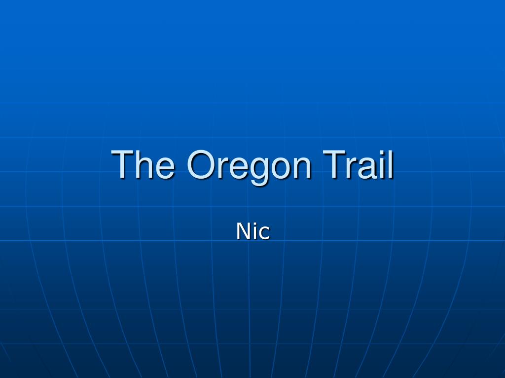 PPT - The Oregon Trail PowerPoint Presentation, free download - ID:5167202