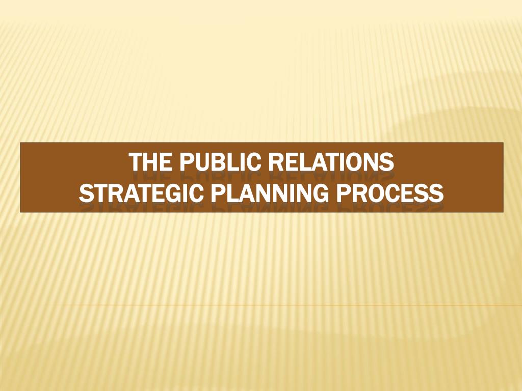PPT - The Public Relations Strategic Planning Process PowerPoint ...