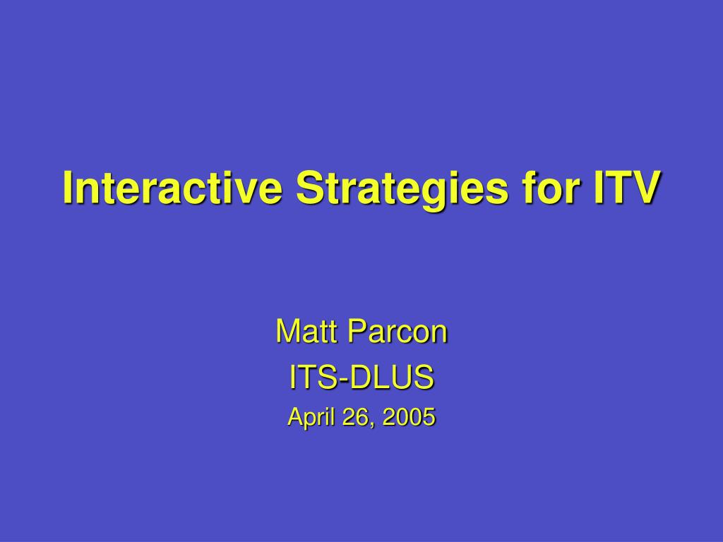 PPT - Interactive Strategies for ITV PowerPoint Presentation, free ...