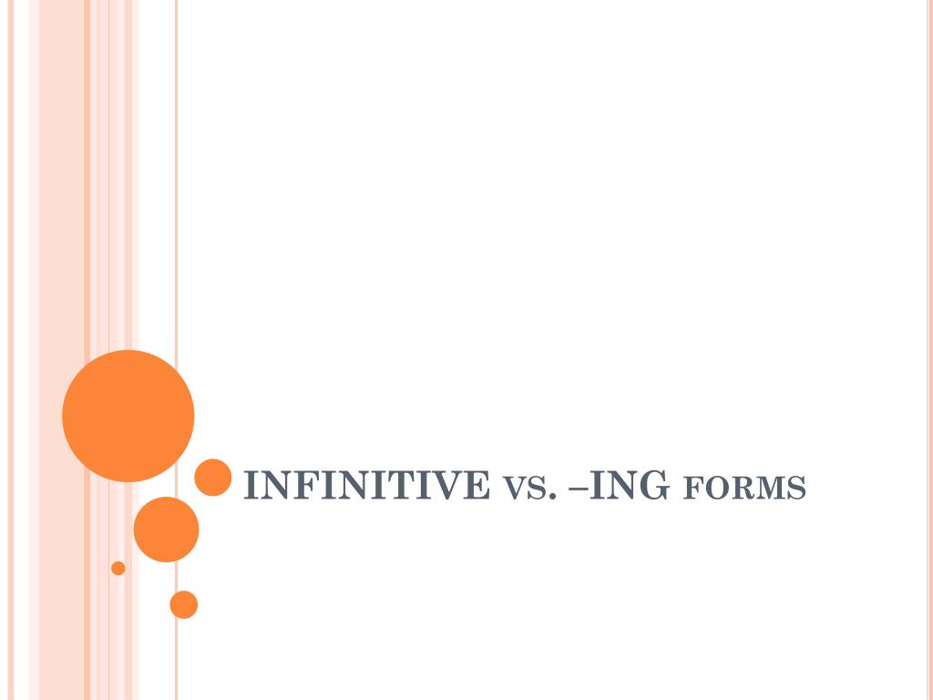 PPT - INFINITIVE vs. –ING forms PowerPoint Presentation, free download ...