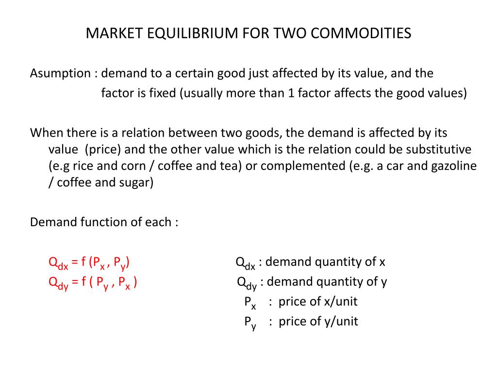 PPT - MARKET EQUILIBRIUM FOR TWO COMMODITIES PowerPoint Presentation ...