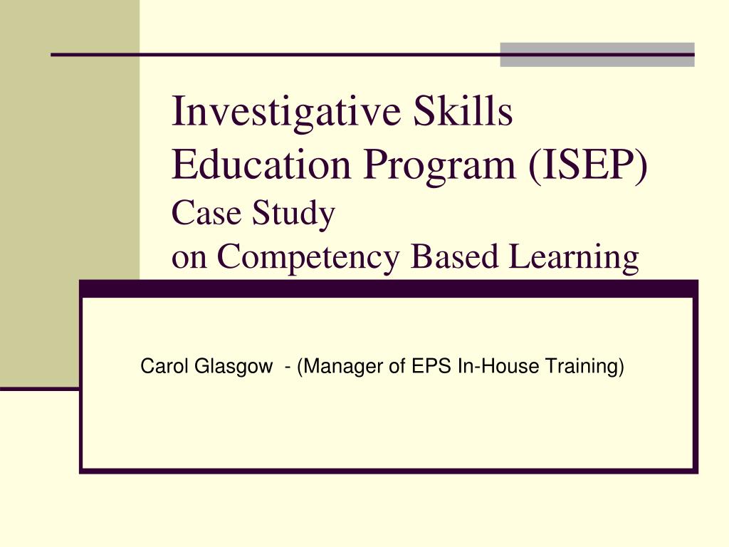 PPT - Investigative Skills Education Program (ISEP) Case Study on ...