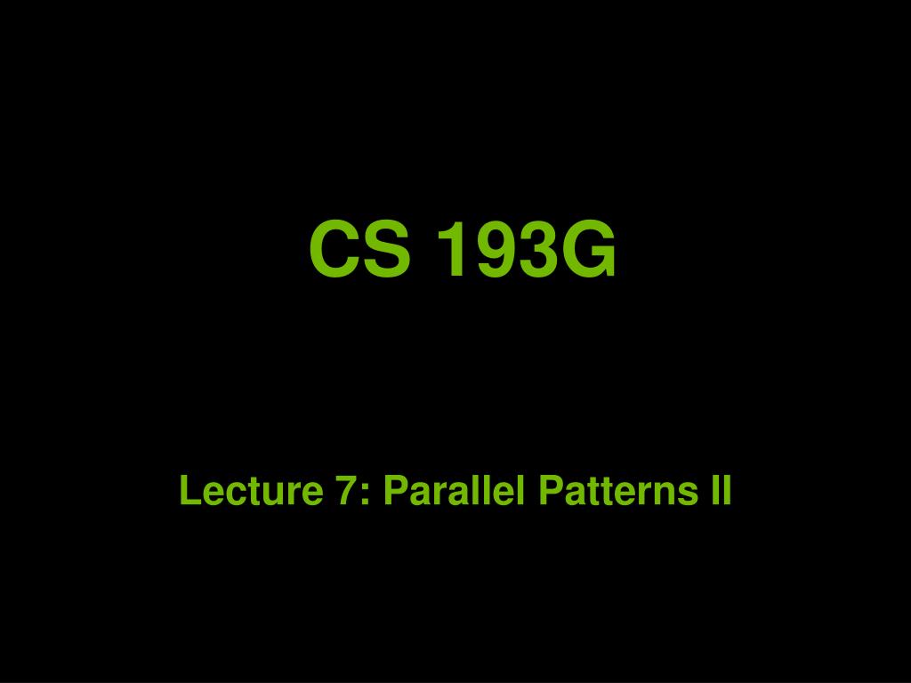 PPT - Lecture 7: Parallel Patterns II PowerPoint Presentation, free ...