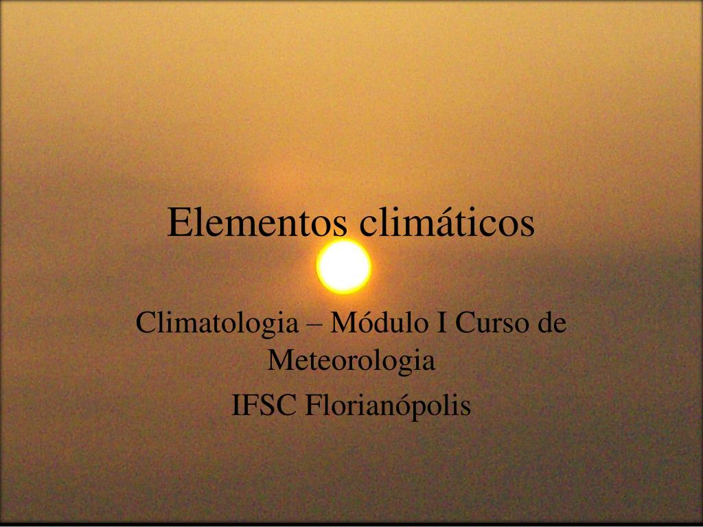 PPT - Elementos climáticos PowerPoint Presentation, free download - ID ...