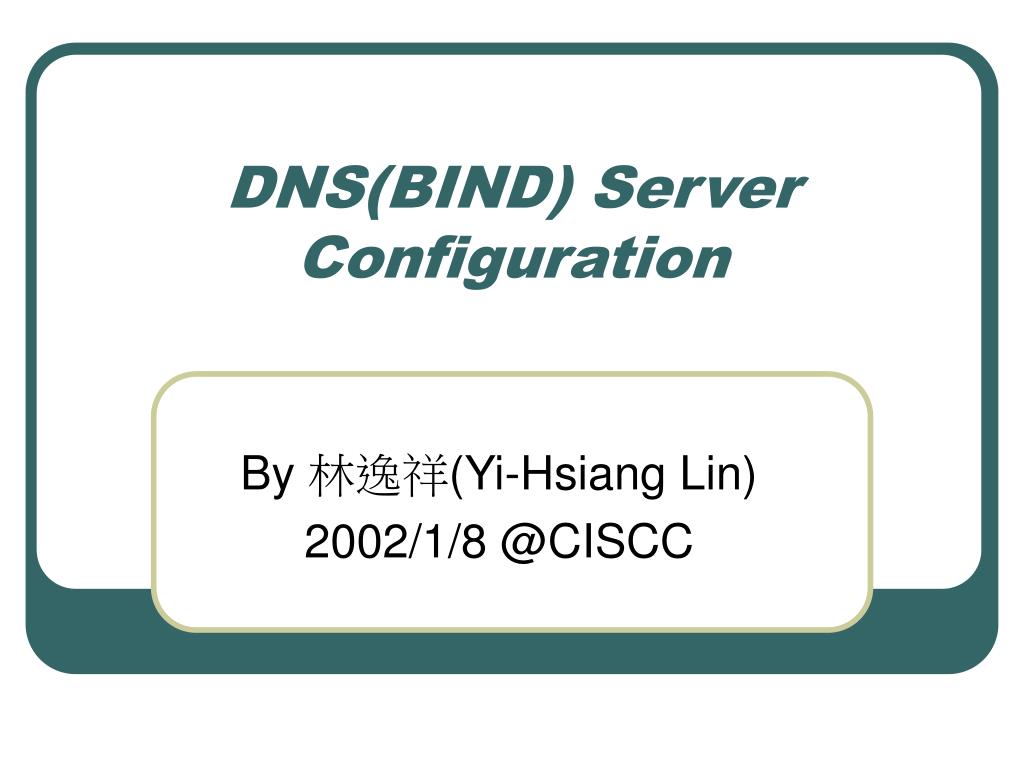 Ppt Dns Bind Server Configuration Powerpoint Presentation Free Download Id 5172153
