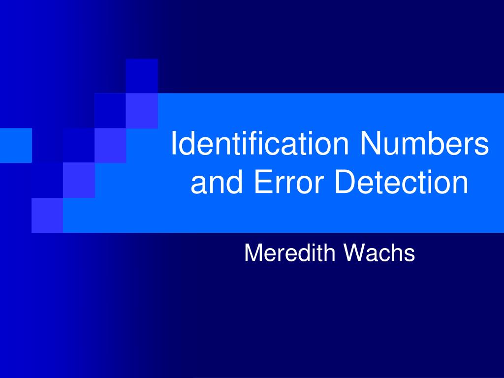 PPT - Identification Numbers and Error Detection PowerPoint ...