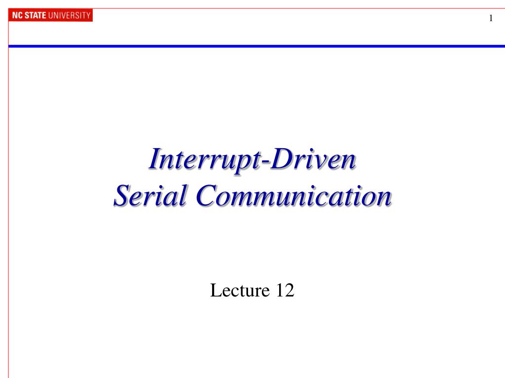PPT - Interrupt-Driven Serial Communication PowerPoint Presentation ...