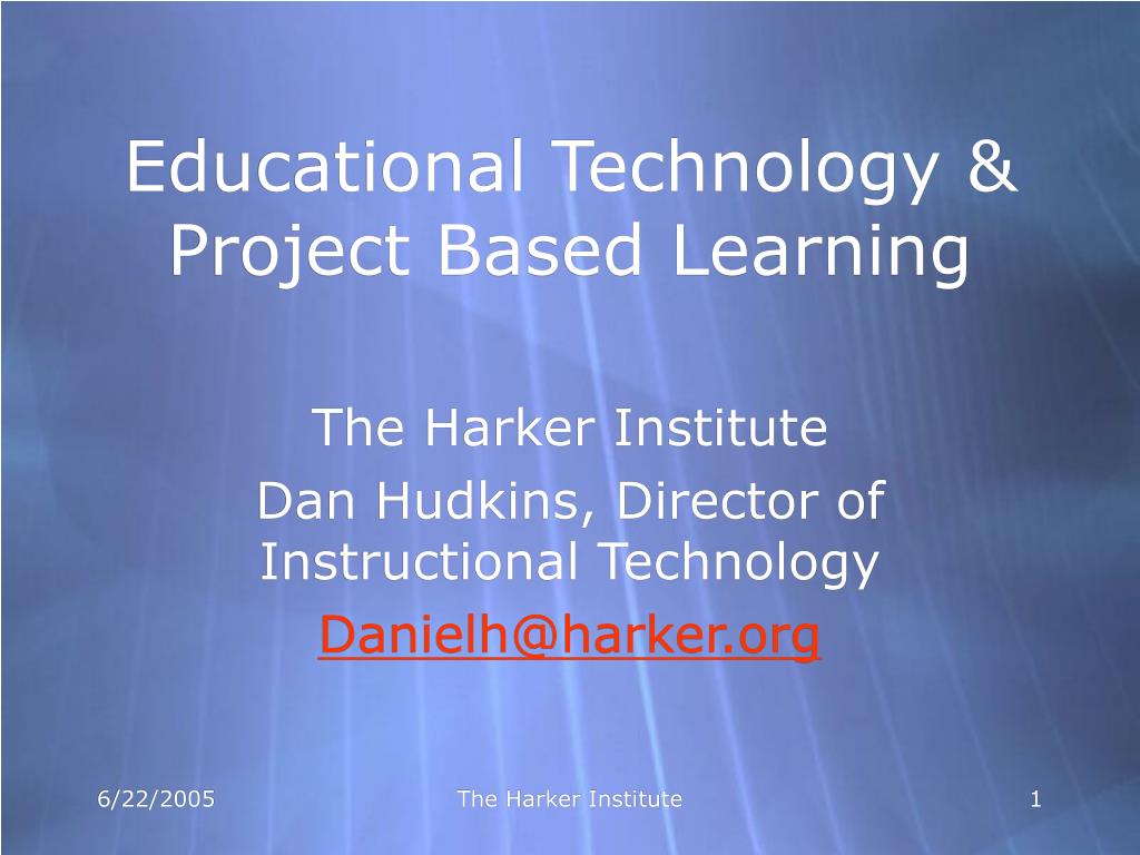 PPT - Educational Technology & Project Based Learning PowerPoint ...