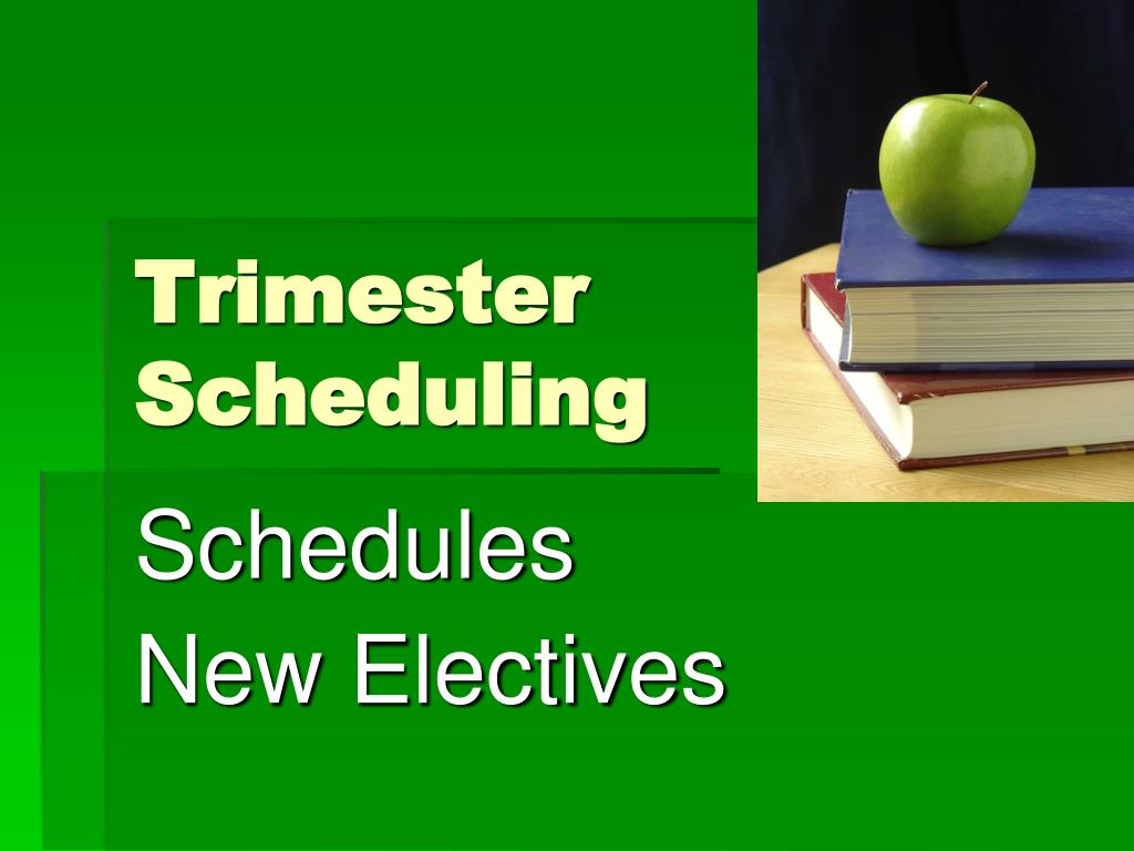 PPT - Trimester Scheduling PowerPoint Presentation, free download - ID ...
