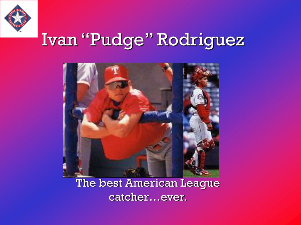PPT - Ivan “Pudge” Rodriguez PowerPoint Presentation, free download ...