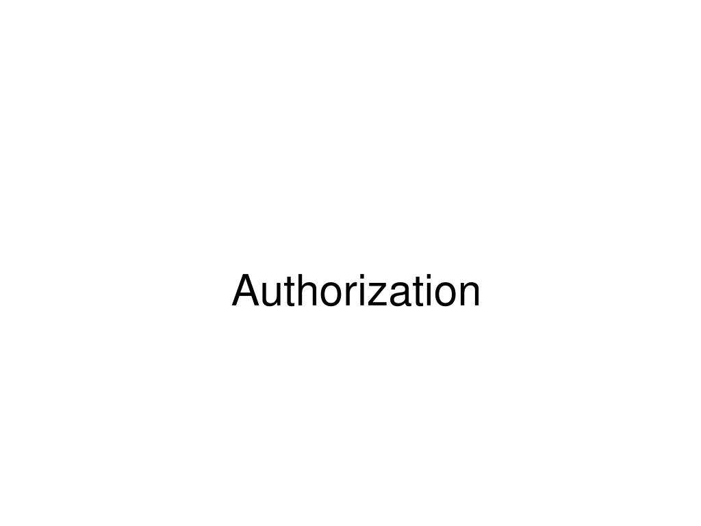 PPT - Authorization PowerPoint Presentation, free download - ID:5177848