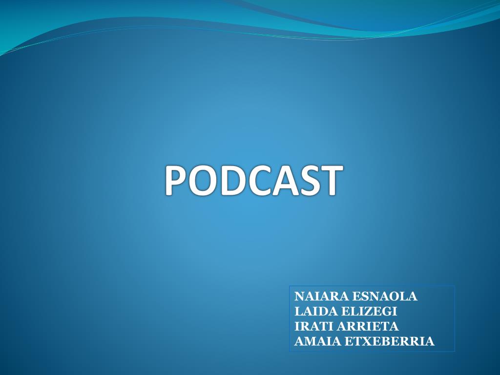 PPT - PODCAST PowerPoint Presentation, free download - ID:5178468