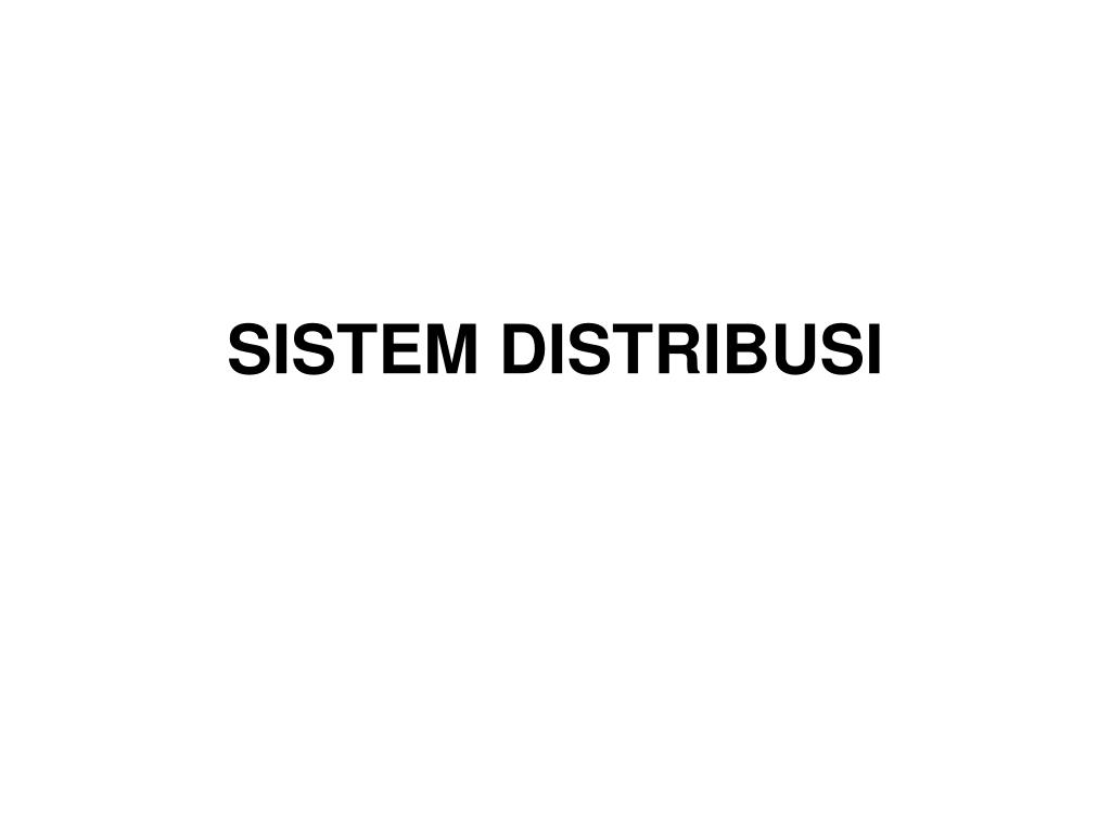 PPT - SISTEM DISTRIBUSI PowerPoint Presentation, free download - ID:5178775