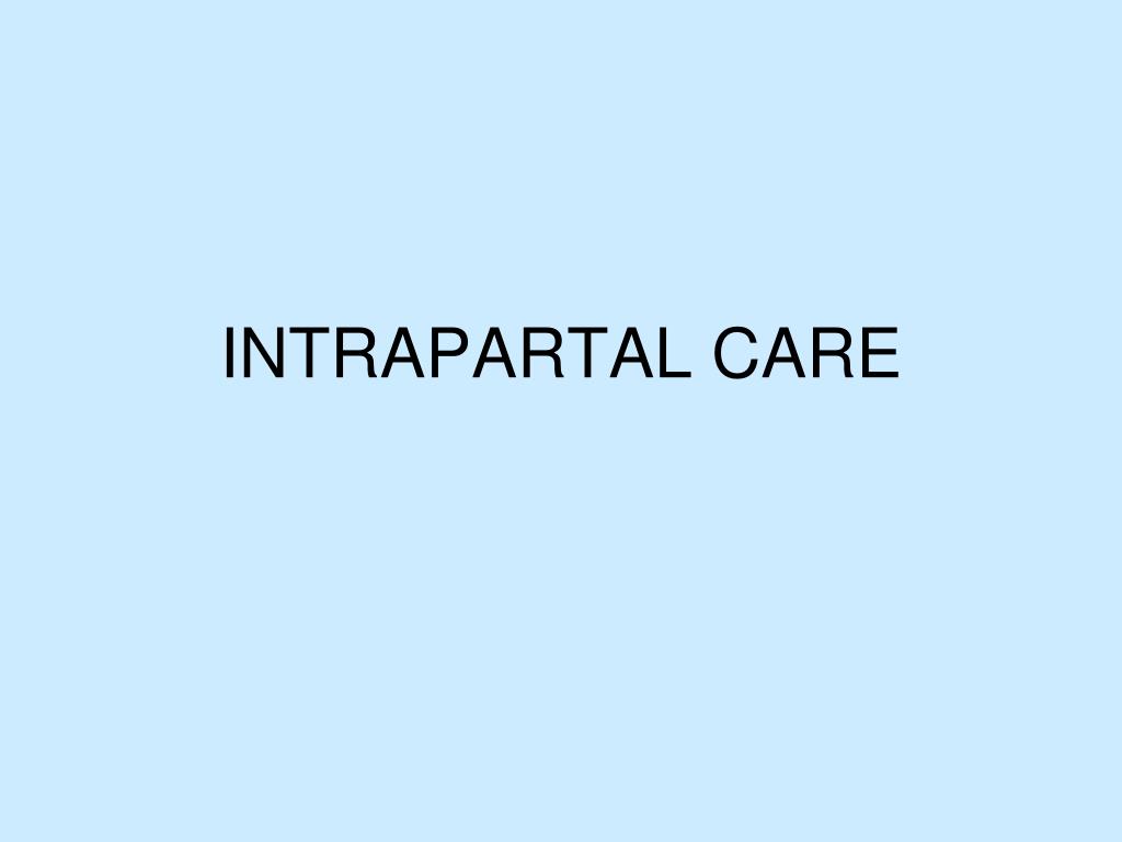 PPT - INTRAPARTAL CARE PowerPoint Presentation, free download - ID:5180438