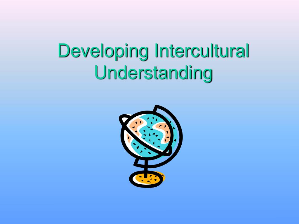 PPT - Developing Intercultural Understanding PowerPoint Presentation ...