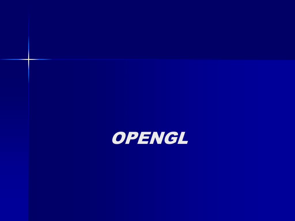 PPT - OPENGL PowerPoint Presentation, free download - ID:5181353