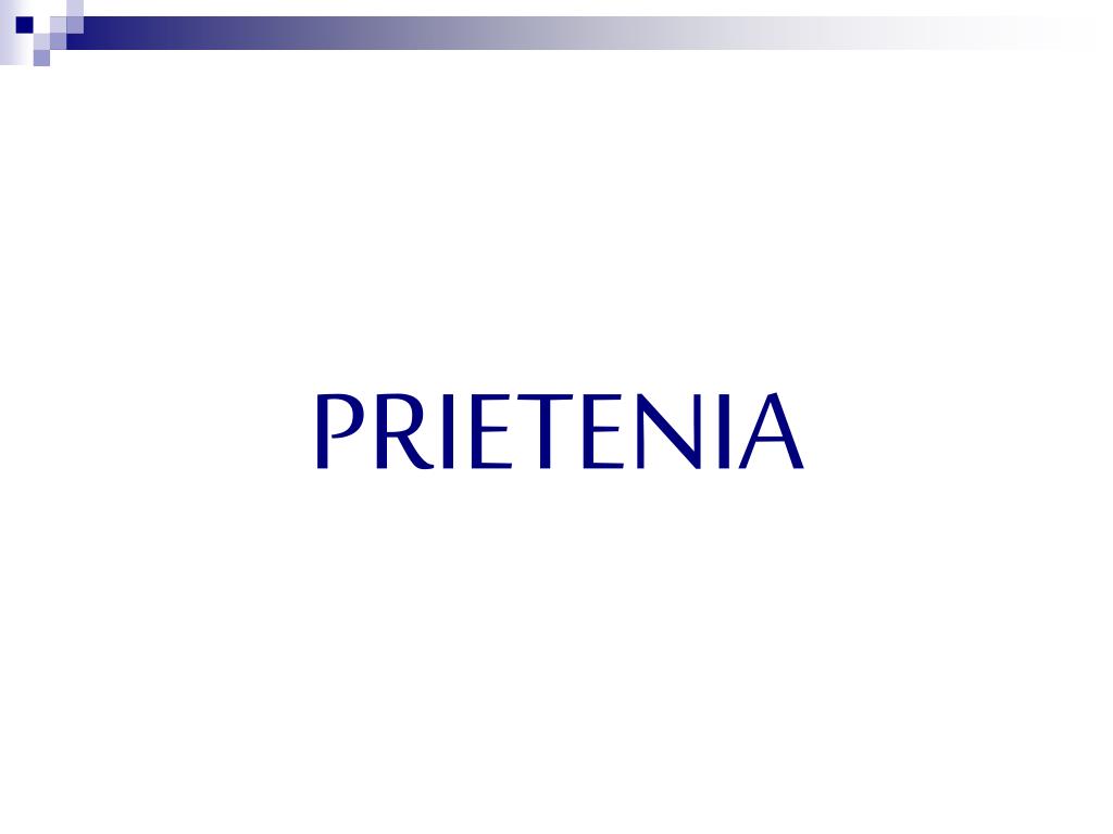 PPT - PRIETENIA PowerPoint Presentation, free download - ID:5181626