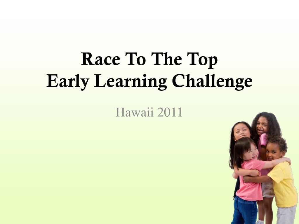 PPT - Race To The Top Early Learning Challenge PowerPoint Presentation ...