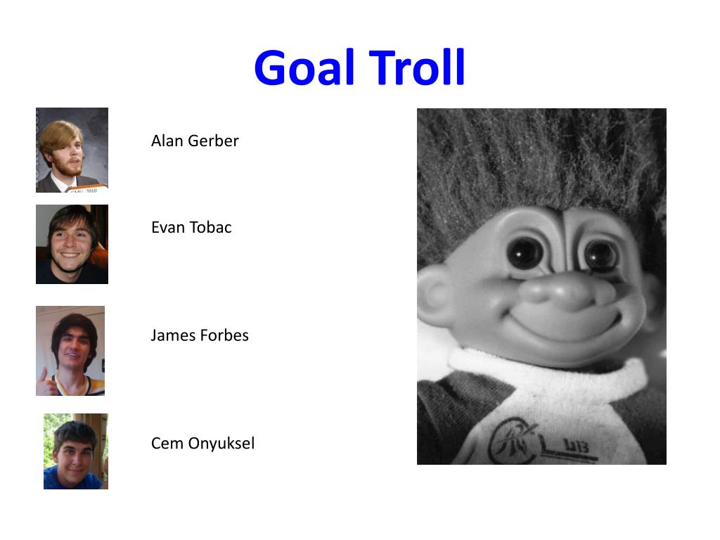 PPT - Goal Troll PowerPoint Presentation, free download - ID:5186316