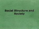 PPT - Society, Social Structure, Social Interaction PowerPoint ...