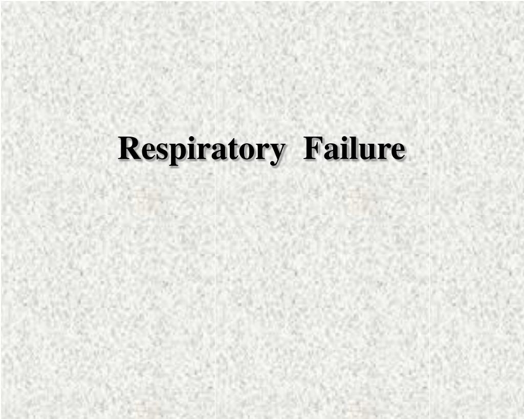 PPT - Respiratory Failure PowerPoint Presentation, free download - ID ...