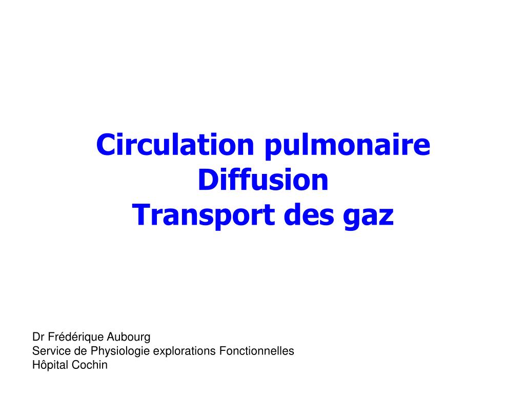 PPT - Circulation pulmonaire Diffusion Transport des gaz PowerPoint ...
