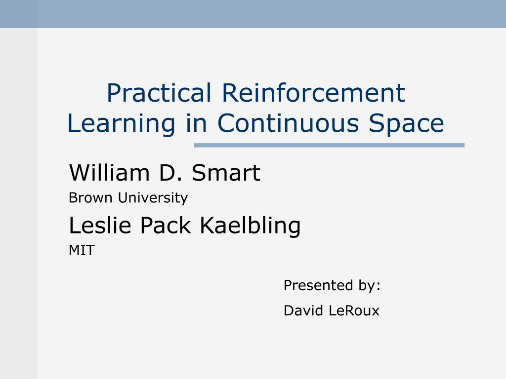 PPT - Practical Reinforcement Learning in Continuous Space PowerPoint ...
