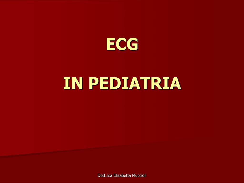 PPT - ECG IN PEDIATRIA PowerPoint Presentation, free download - ID:5188381