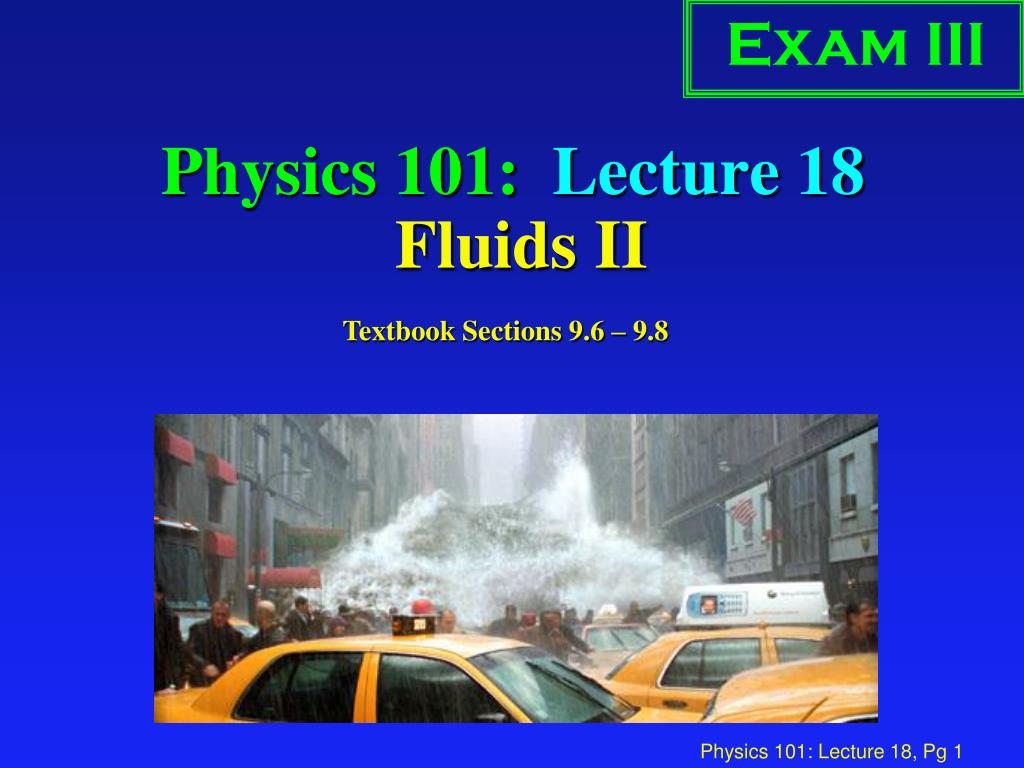 PPT - Physics 101: Lecture 18 Fluids II PowerPoint Presentation, free ...