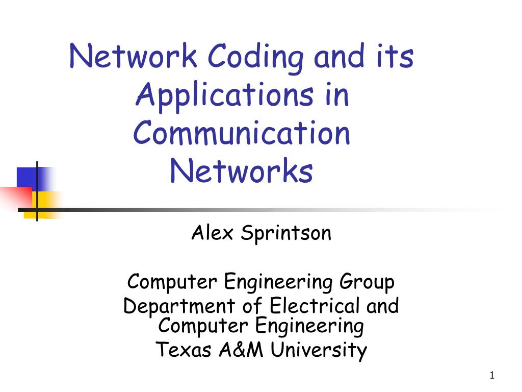 PPT - Network Coding and its Applications in Communication Networks ...