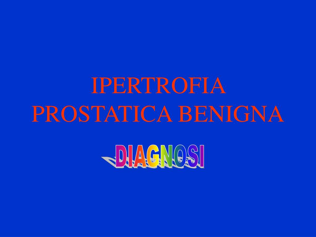 PPT - IPERTROFIA PROSTATICA BENIGNA PowerPoint Presentation, free ...