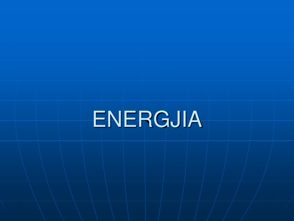 PPT - ENERGJIA PowerPoint Presentation, free download - ID:5192394