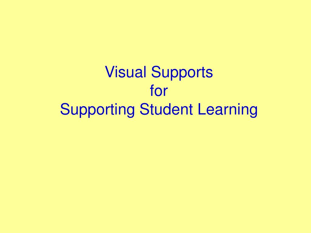 PPT - Visual Supports for Supporting Student Learning PowerPoint ...