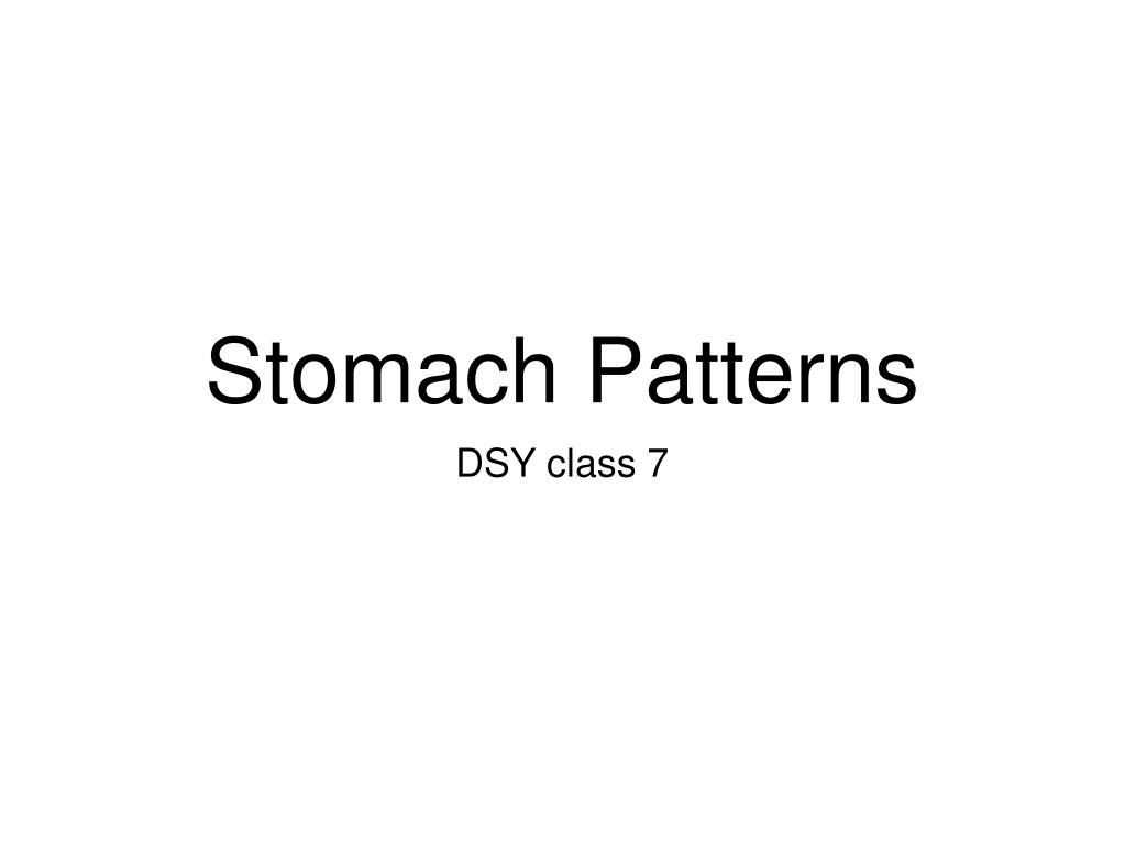 PPT - Stomach Patterns PowerPoint Presentation, free download - ID:5193064
