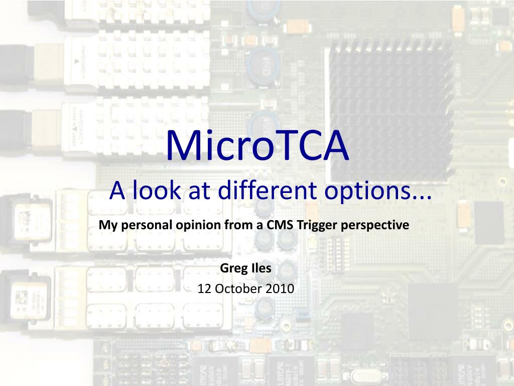 PPT - MicroTCA A look at different options... PowerPoint Presentation ...