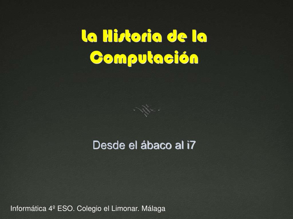 PPT - La Historia de la Computación PowerPoint Presentation, free download - ID:5195866