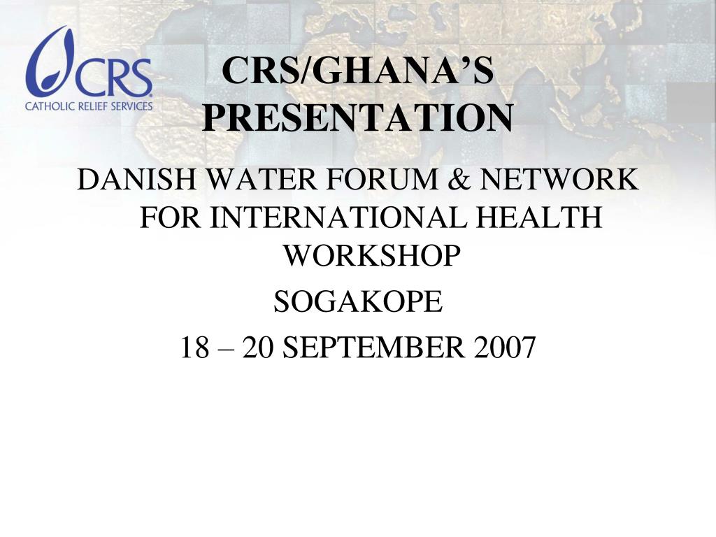 PPT - CRS/GHANA’S PRESENTATION PowerPoint Presentation, free download ...