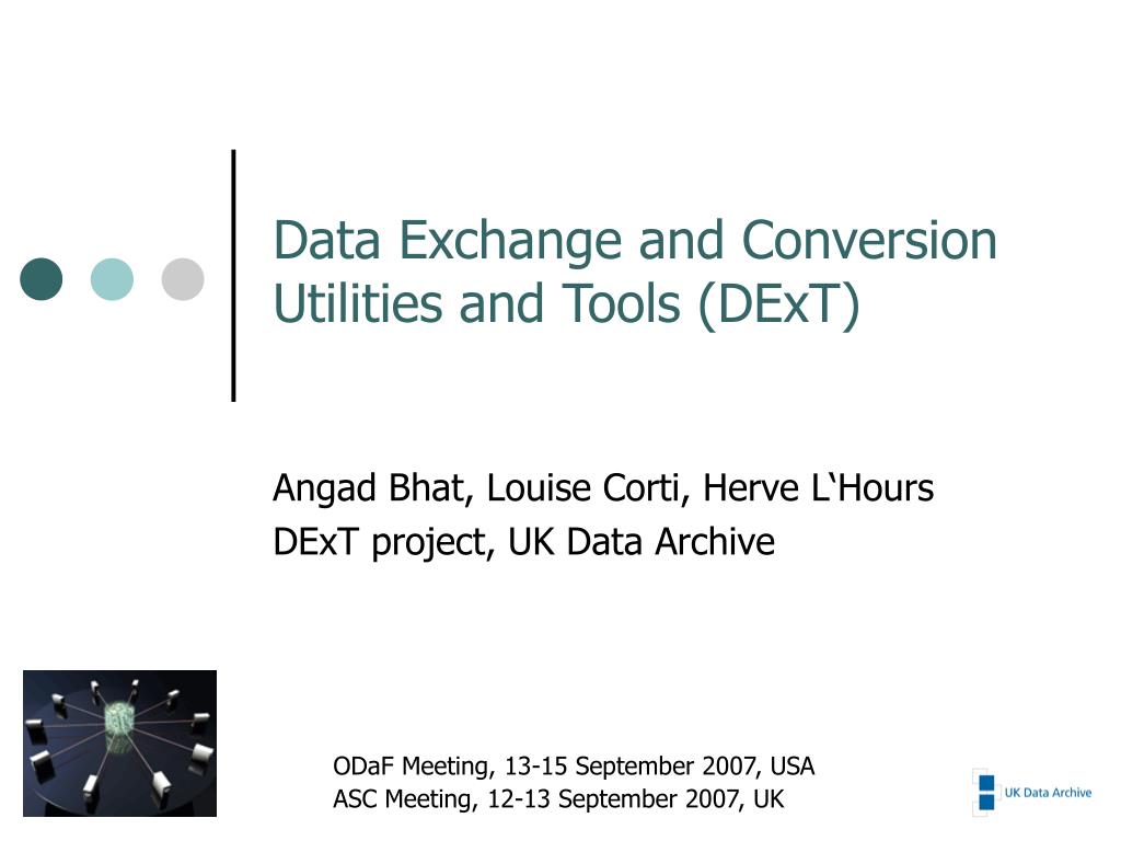 PPT - Data Exchange and Conversion Utilities and Tools (DExT ...