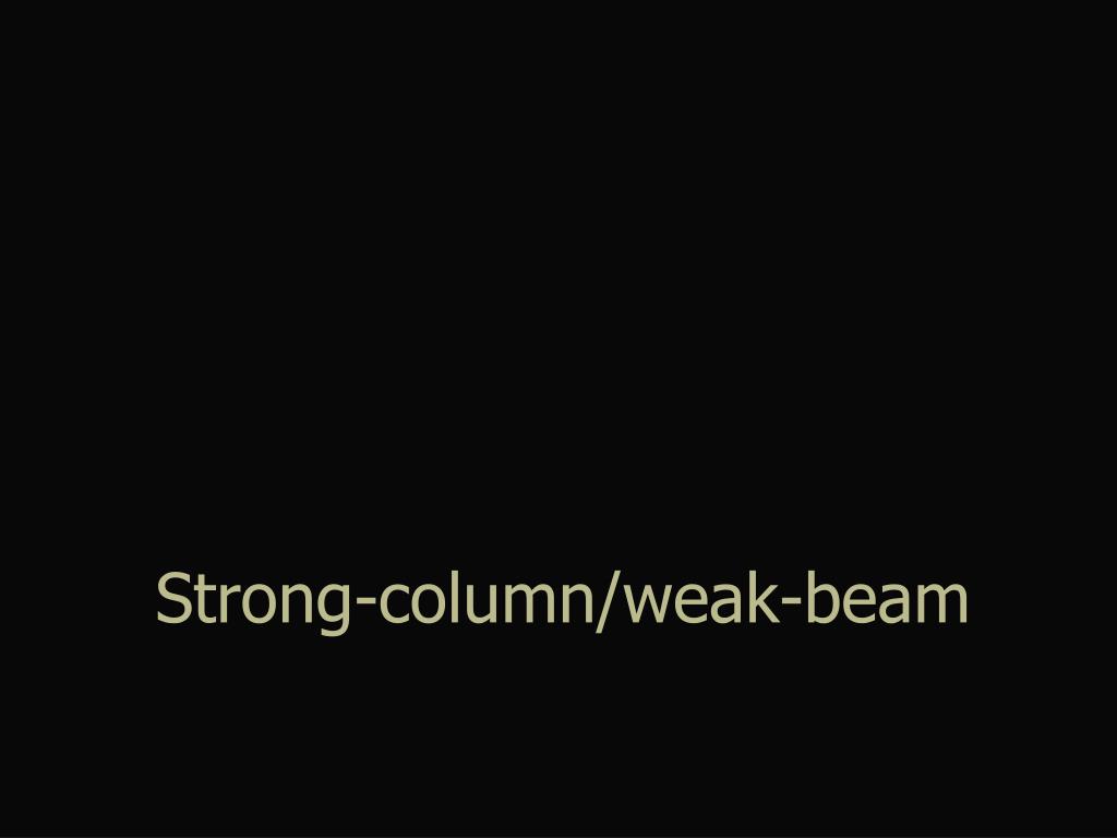 PPT - Strong-column/weak-beam PowerPoint Presentation, free download ...