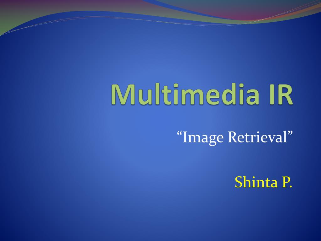 PPT - Multimedia IR PowerPoint Presentation, free download - ID:5198108