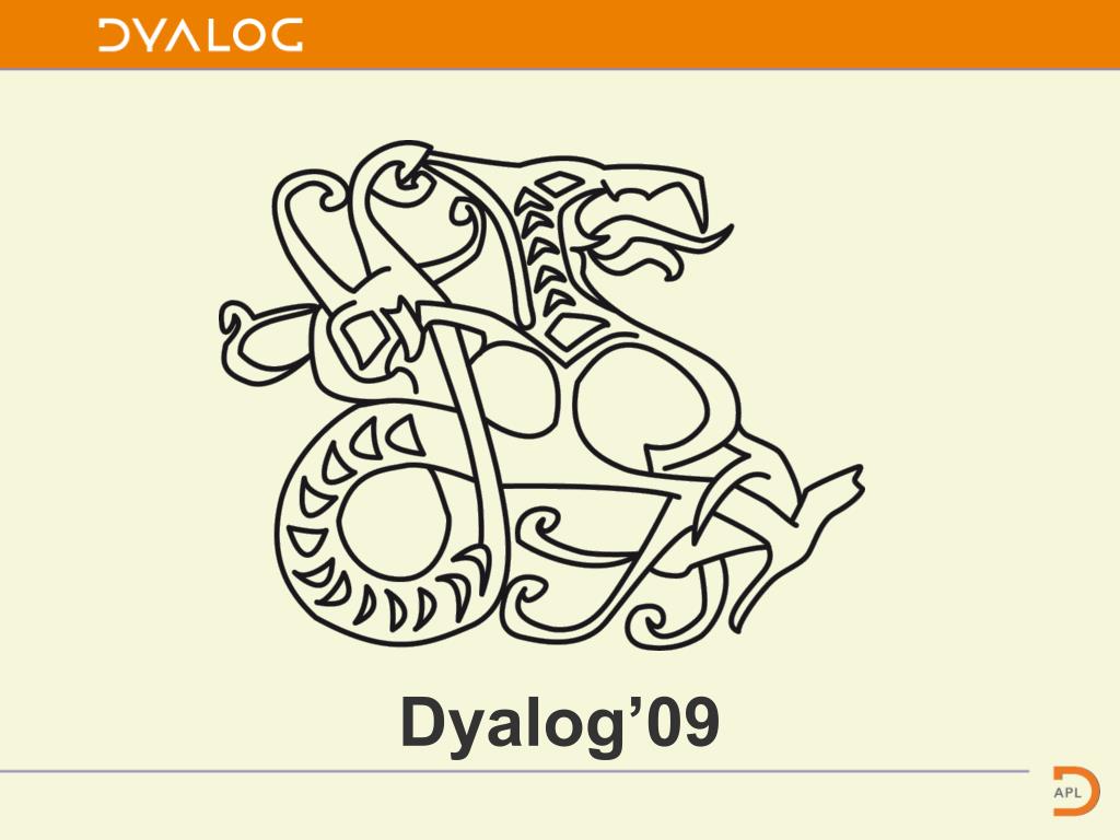 PPT - Dyalog’09 PowerPoint Presentation, free download - ID:5199327