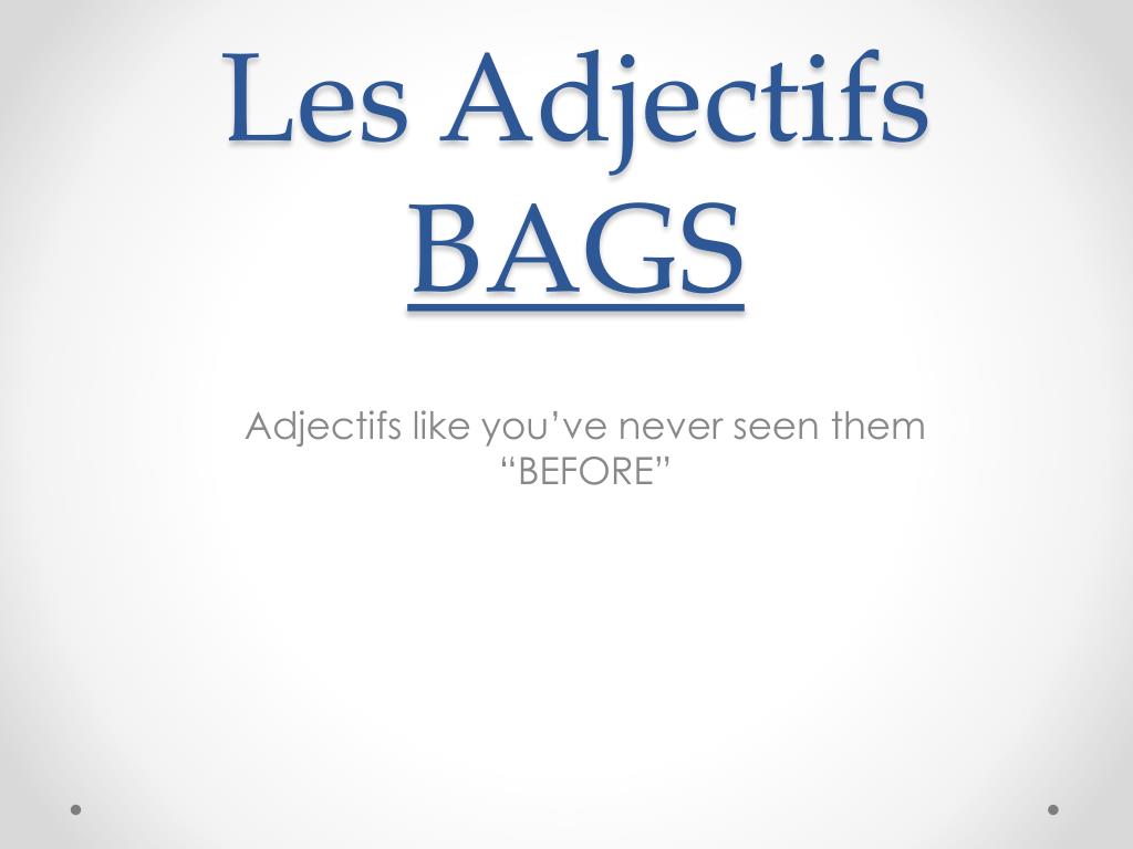 PPT - Les Adjectifs BAGS PowerPoint Presentation, free download - ID ...