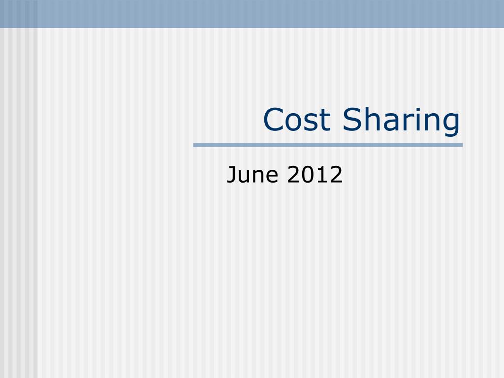 PPT - Cost Sharing PowerPoint Presentation, free download - ID:5200880