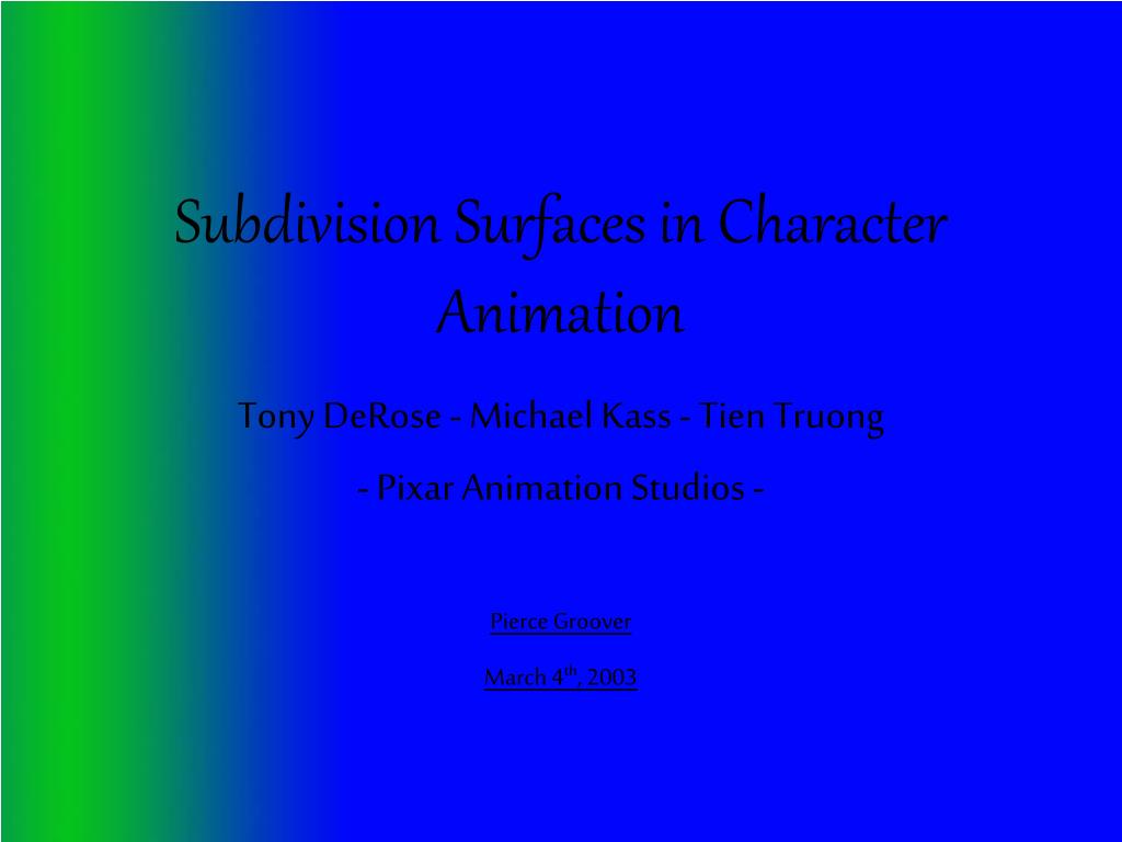 PPT - Subdivision Surfaces in Character Animation PowerPoint ...