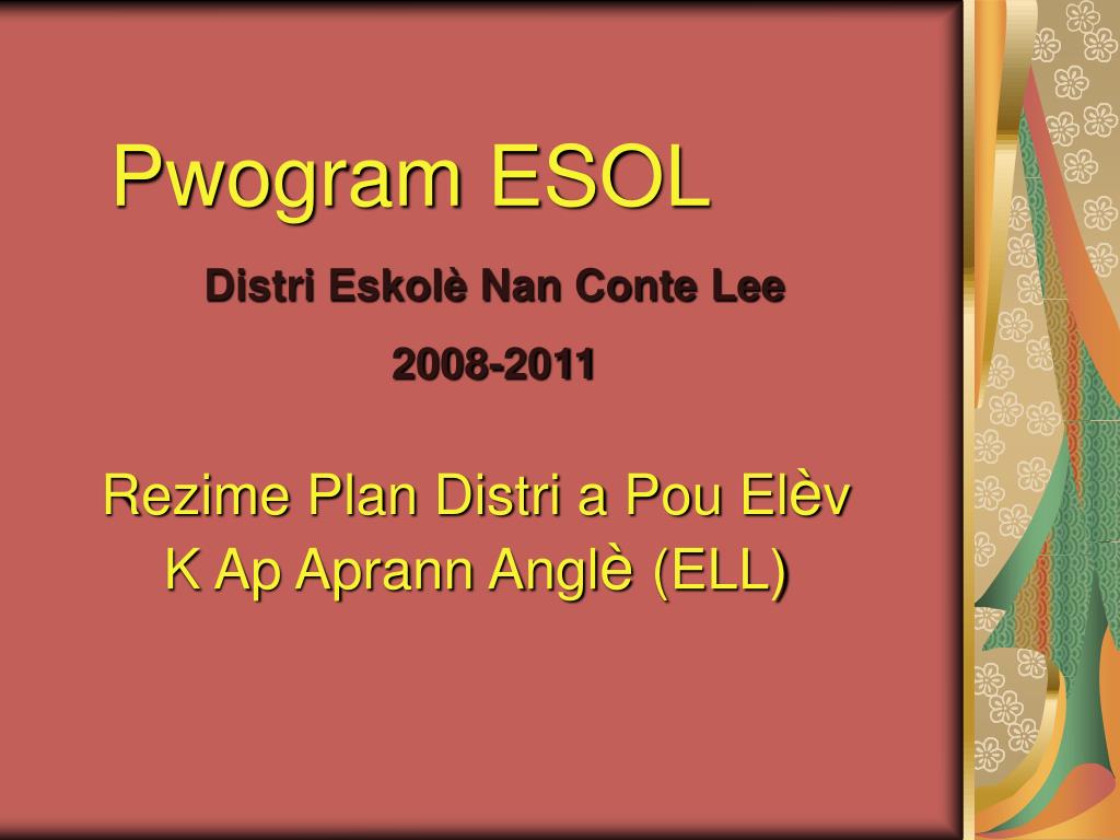 PPT - Pwogram ESOL PowerPoint Presentation, free download - ID:5202916